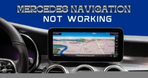 Why is My Mercedes Navigation not Working? Easy Solutions